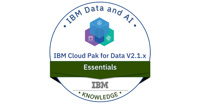 IBM Cloud Pak for Data V2.1.x Essentials - Credly