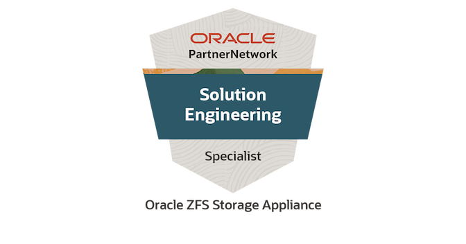 Oracle ZFS Storage Appliance Solution Engineer Specialist - Credly