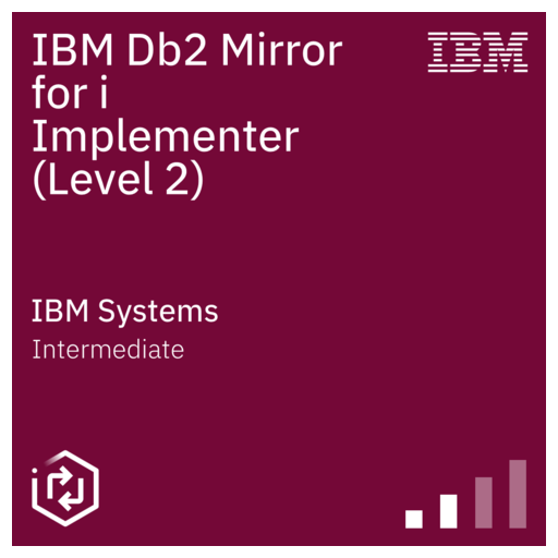 IBM Db2 Mirror for i Implementer (Level 2) - Credly