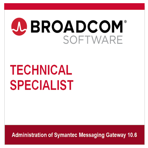 Broadcom™ Technical Specialist Exam (BTSE) – Symantec™ Messaging Gateway 10.6 - Credly