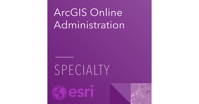 ArcGIS Online Administration Specialty 19-001 - Credly