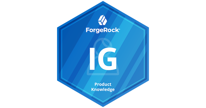 ForgeRock Identity Gateway Product Knowledge - Credly