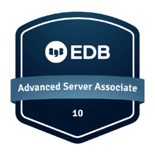 EDB Certified Associate - Postgres Advanced Server 10 - Credly