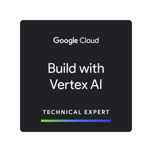 Build with Vertex Technical Expert Badge - Credly