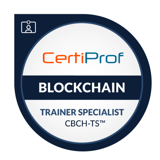 CertiProf BlockChain Trainer Specialist (CBCH-TS) - Credly