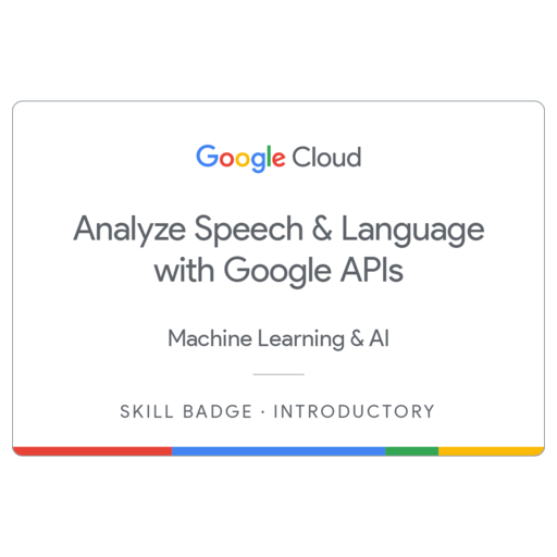 Analyze Speech and Language with Google APIs Skill Badge - Credly