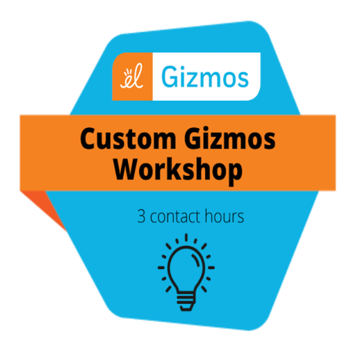 Custom Gizmos Workshop (3 Hours) - Credly