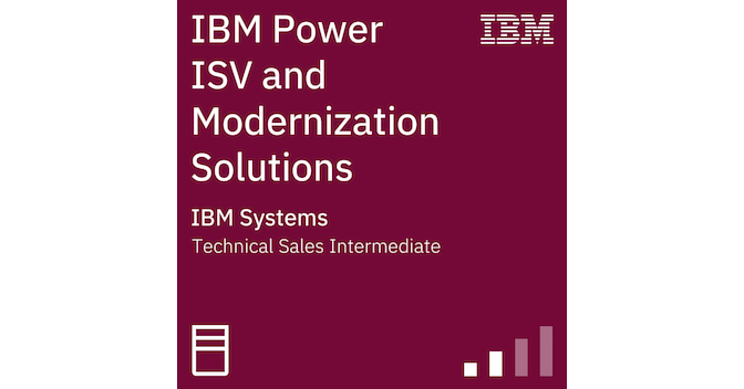 IBM Power ISV and Modernization Solutions Technical Sales Intermediate ...