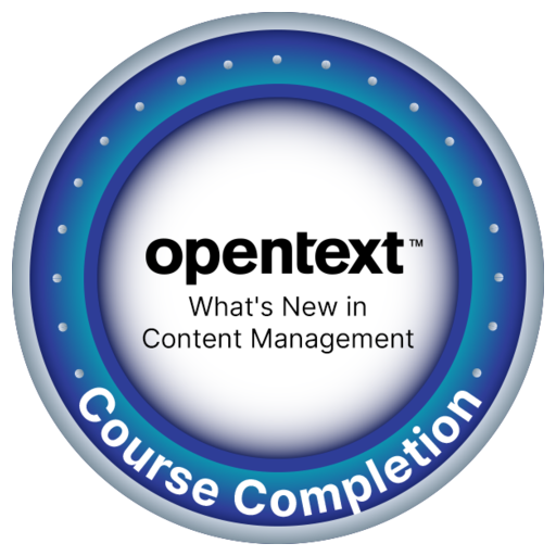 OpenText Course Completion - What's New in Content Management - Credly