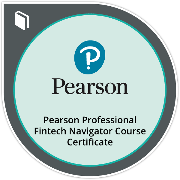 Pearson Professional Fintech Navigator Course Certificate - Credly