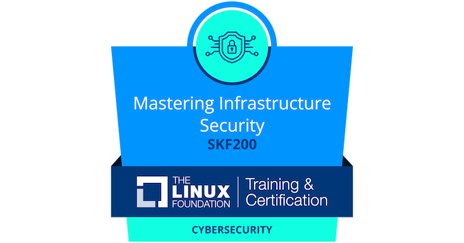 SKF200: Mastering Infrastructure Security - Strategies, Tools, and Practices - Credly
