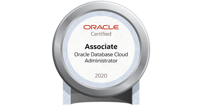 Oracle Database Cloud Administrator 2020 Certified Associate - Credly