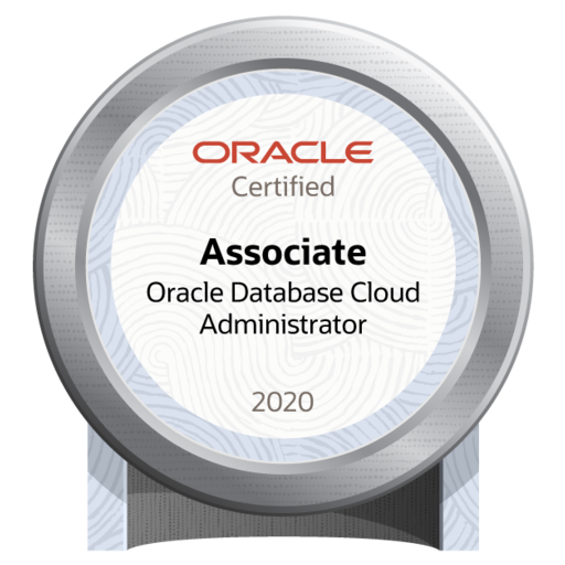 Oracle Database Cloud Administrator 2020 Certified Associate - Credly