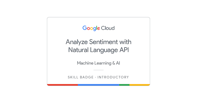 Analyze Sentiment with Natural Language API Skill Badge - Credly