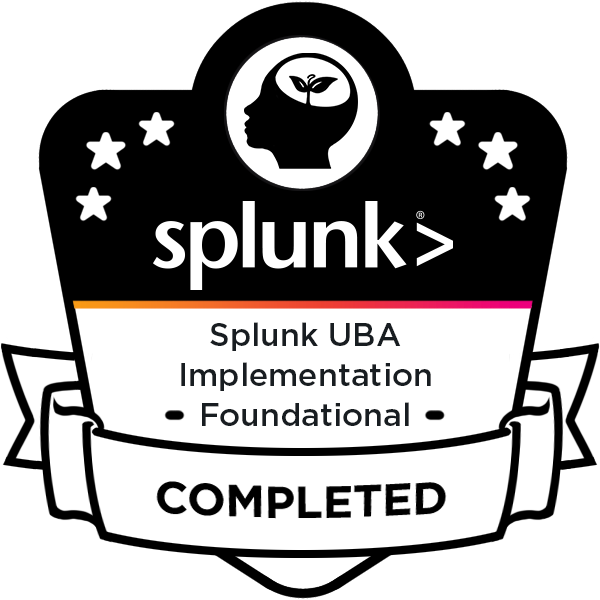 Technical Badge - Splunk UBA Implementation - Foundational - Credly