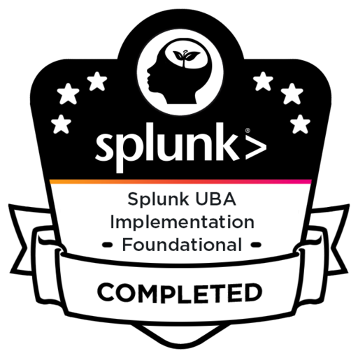 Technical Badge - Splunk UBA Implementation - Foundational - Credly