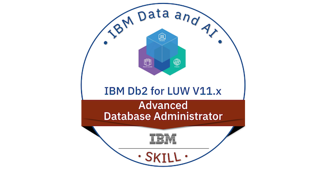 IBM Db2 for LUW V11.x Advanced Database Administrator - Credly