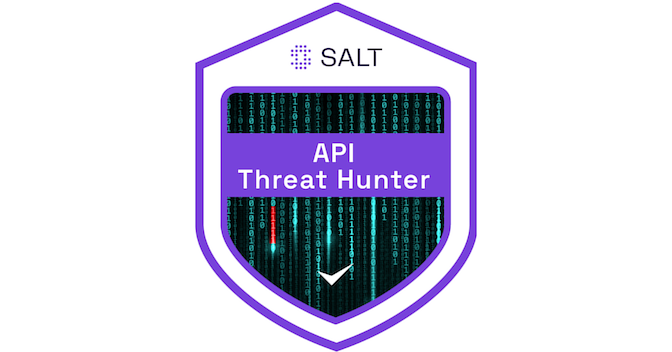 Salt Security API Threat Hunter - Credly