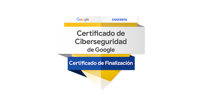 Certificado de Ciberseguridad de Google - Credly