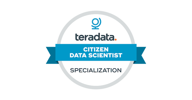 Teradata Citizen Data Scientist - Specialization - Credly
