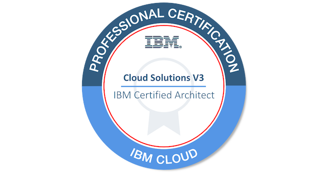 IBM Certified Architect - Cloud Solutions v3 - Credly