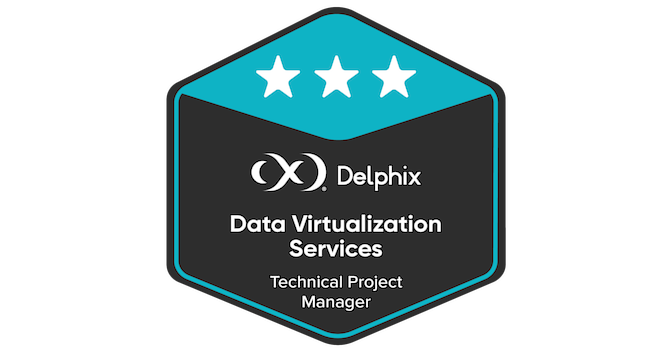 Delphix Virtualization Services - Technical Project Manager - Credly