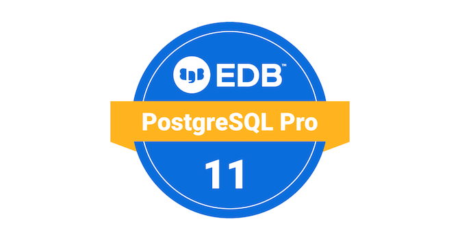EDB Certified Professional - PostgreSQL 11 - Credly