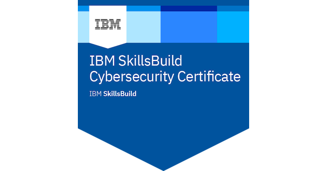 IBM SkillsBuild Cybersecurity Certificate - Credly
