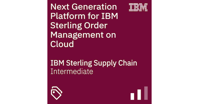 Next Generation Platform for IBM Sterling Order Management on Cloud ...