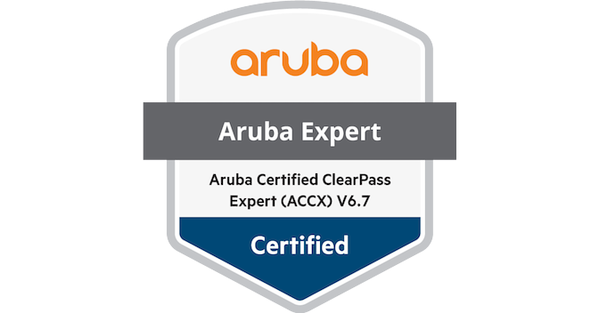 Aruba Certified ClearPass Expert (ACCX) V6.7 - Credly