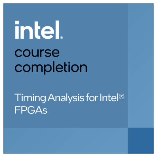 Timing Analysis for Intel® FPGAs Course Completion - Credly