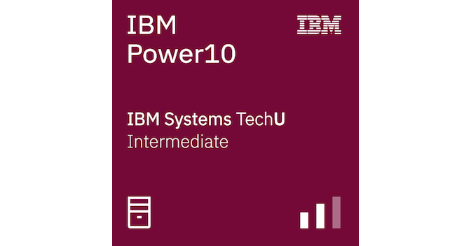IBM TechU - IBM Power10 - Credly