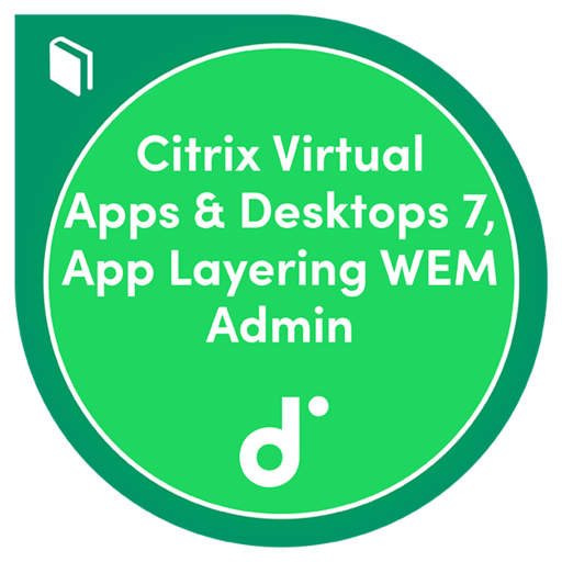 Citrix Virtual Apps and Desktops 7, App Layering and WEM Administration ...