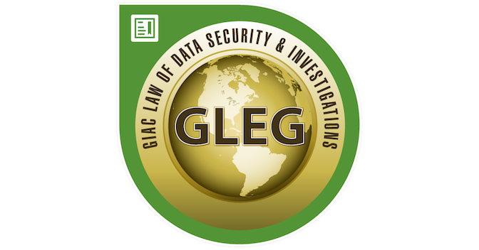 GIAC Law of Data Security & Investigations (GLEG) - Credly