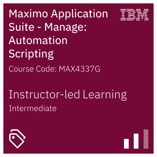 Maximo Application Suite - Manage: Automation Scripting - Code: MAX4337G - Credly