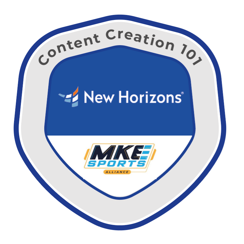 New Horizons WI / MKE Content Creation 101 - Credly