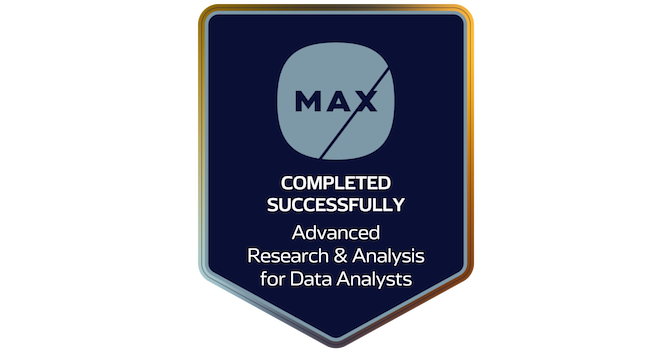 MAX Advanced Research & Analysis for Data Analysts Training - Credly