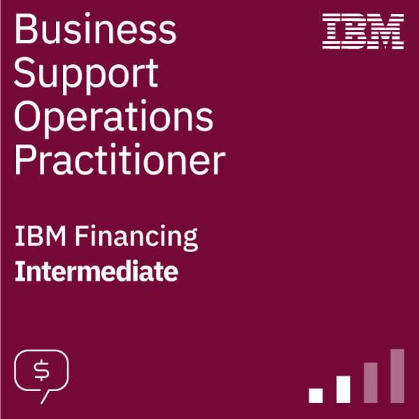 IBM Financing - Business Support Operations Practitioner - Credly