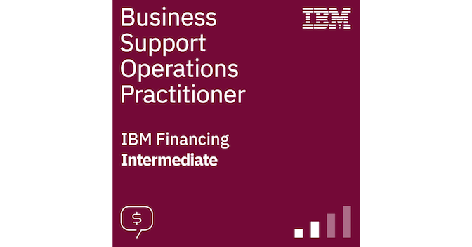 IBM Financing - Business Support Operations Practitioner - Credly