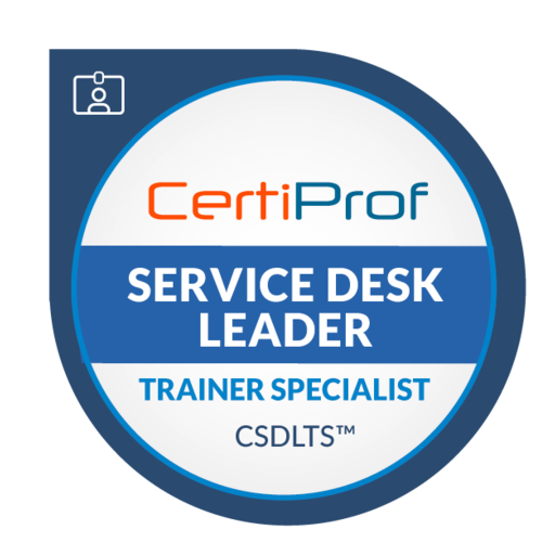 CertiProf Service Desk Leader Trainer Specialist (CSD-TS) - Credly CertiProf Service Desk Leader Trainer Specialist (CSD-TS) - Credly