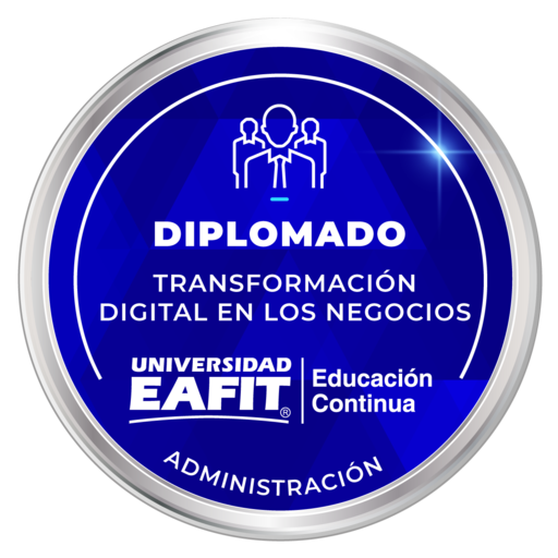 DIPLOMADO: TRANSFORMACIÓN DIGITAL EN LOS NEGOCIOS - Credly