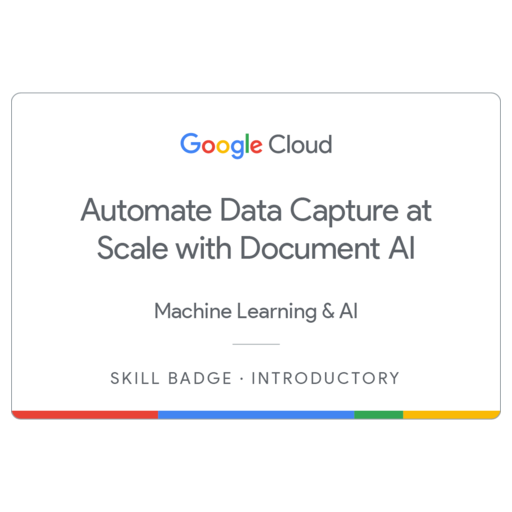 Automate Data Capture at Scale with Document AI Skill Badge - Credly