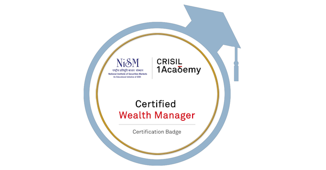 NISM & CRISIL Certified Wealth Manager - Credly