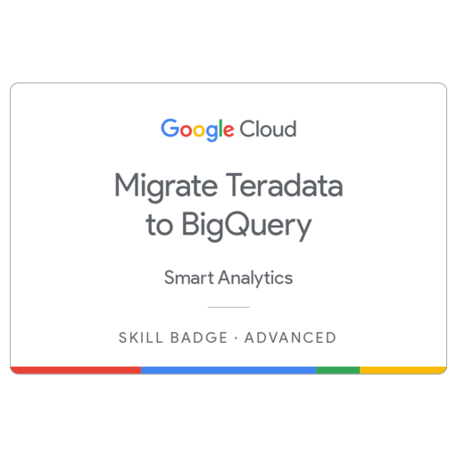Migrate Teradata to BigQuery Skill Badge - Credly
