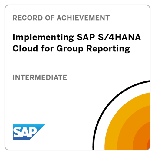 Implementing SAP S/4HANA Cloud for Group Reporting - Record of Achievement - Credly