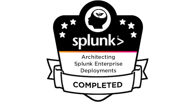 Architecting Splunk Enterprise Deployments - Credly