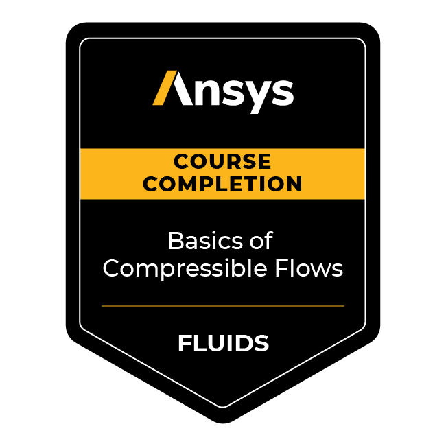 Ansys Course Completion: Basics of Compressible Flows - Credly