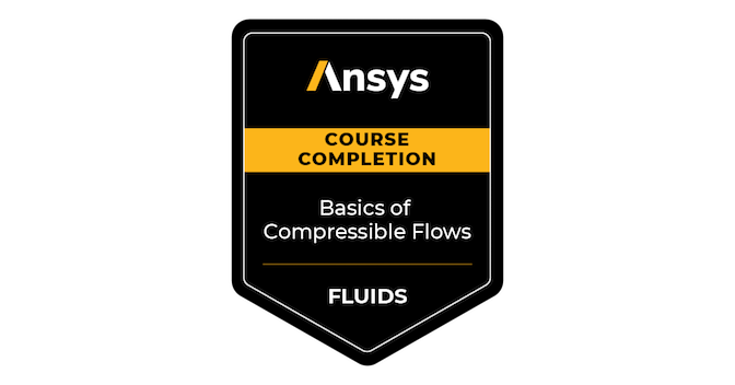 Ansys Course Completion: Basics of Compressible Flows - Credly