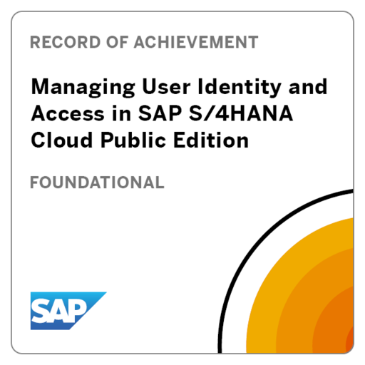 Managing User Identity and Access in SAP S/4HANA Cloud - Public Edition - Record of Achievement ...