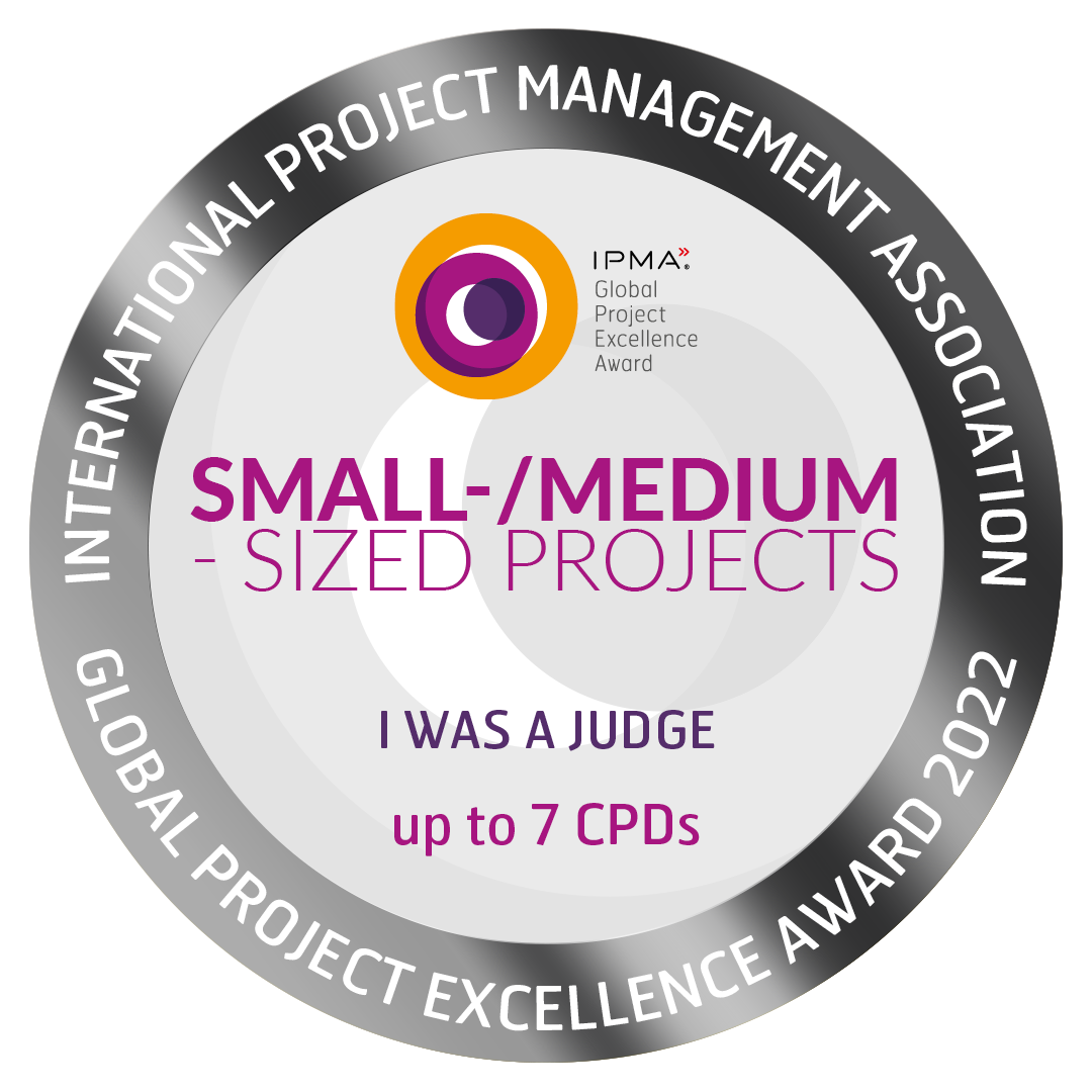 IPMA Global Project Excellence Award 2023 Judge (Small-/Medium-sized ...